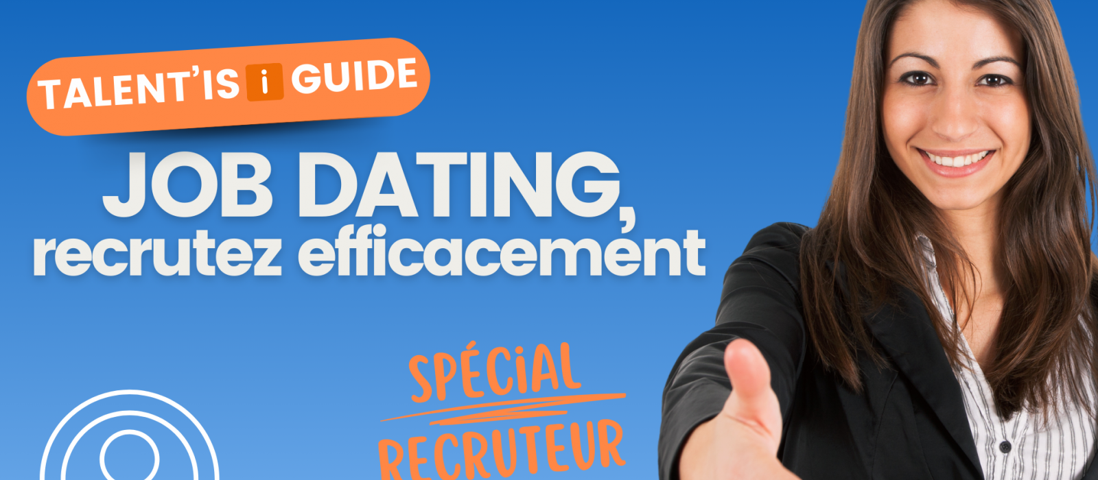 Job dating alternance, recruter efficacement ! | TalentisHorizon